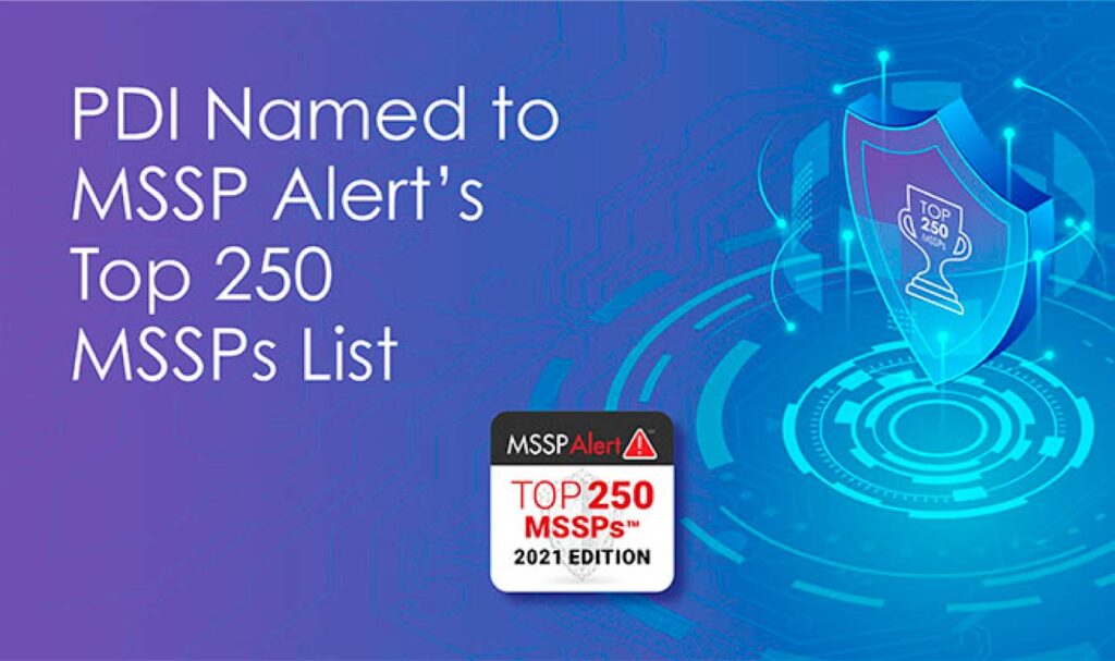 PDI Ranked in Top 14% MSSP Alert 2021 "Top 250 MSSPs" | PDI